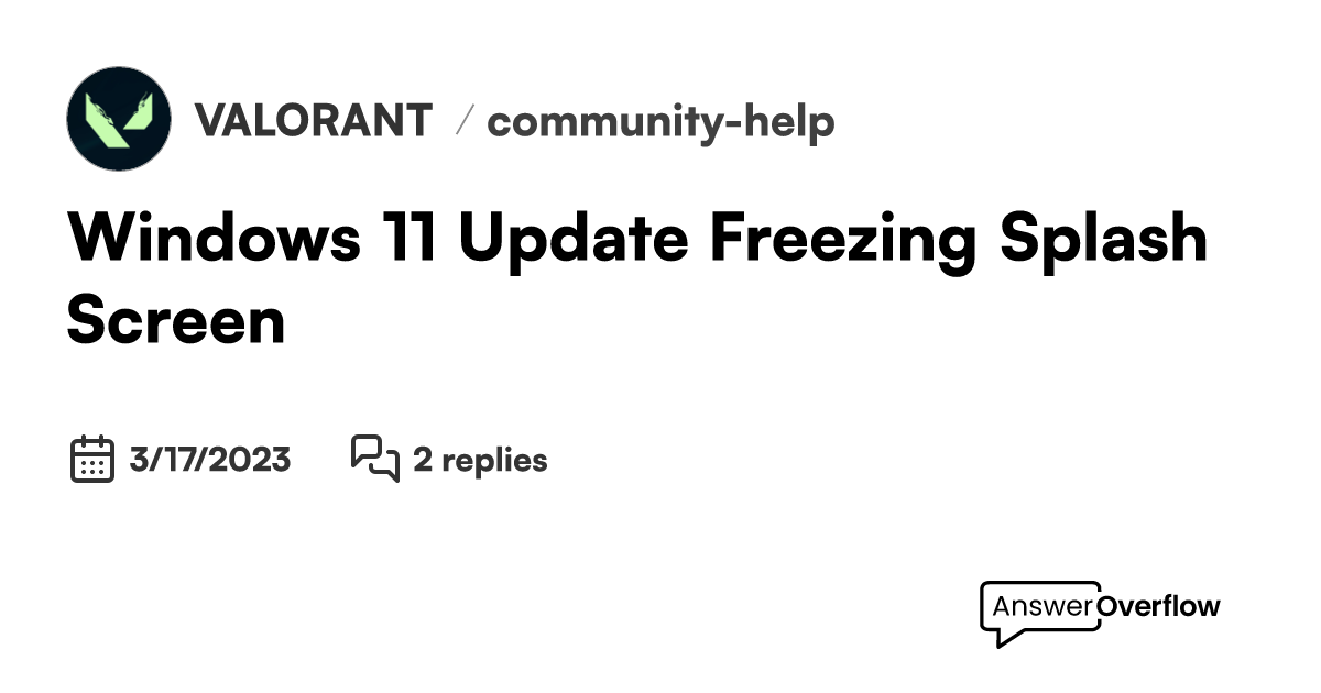 Windows 11 Update Freezing Splash Screen - VALORANT