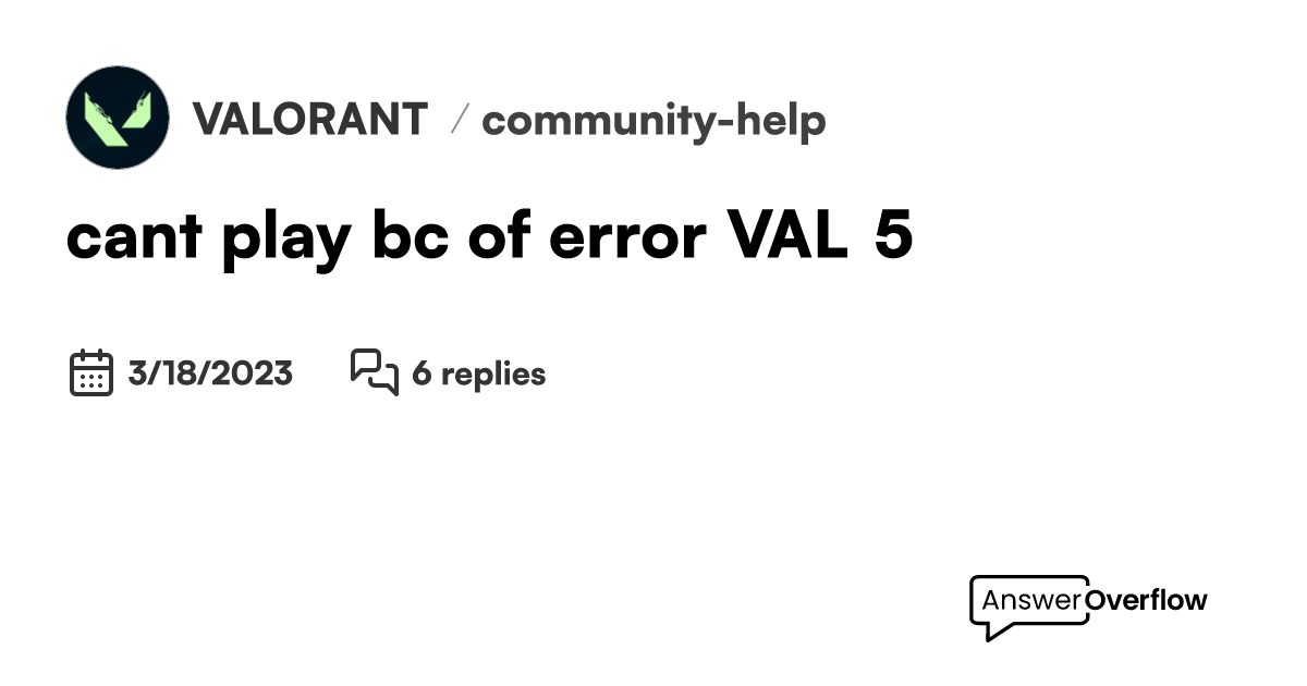 cant play bc of error VAL 5 - VALORANT