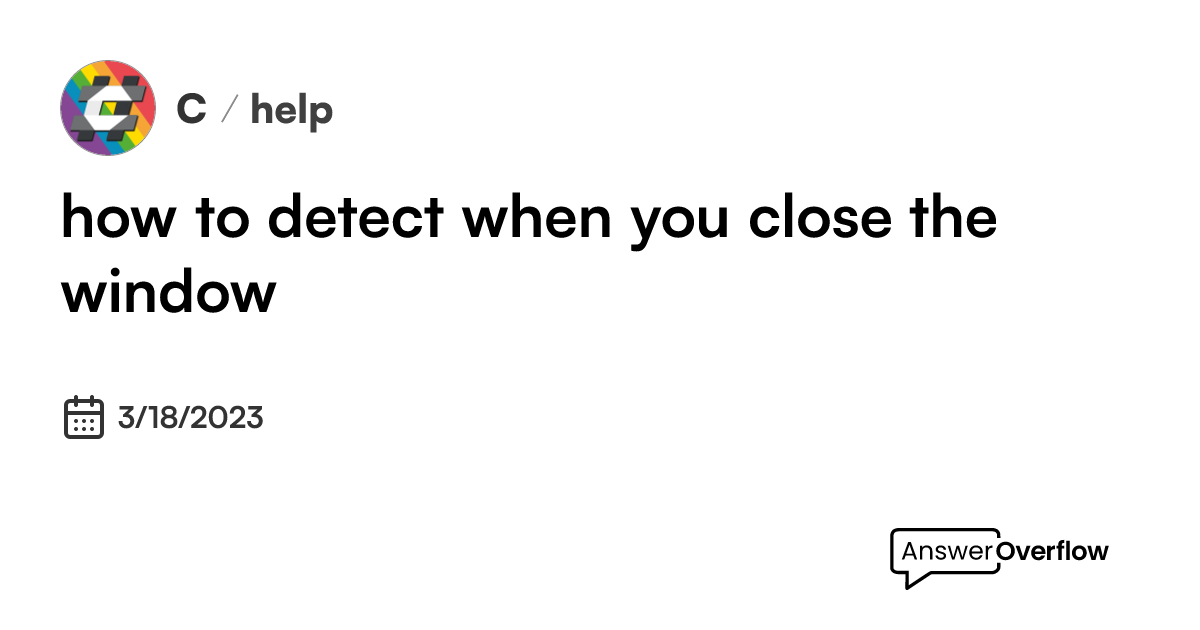 how to detect when you close the window - C#