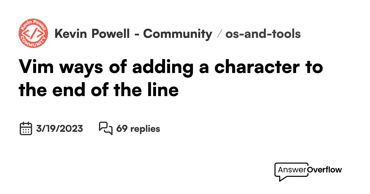 Vim ways of adding a character to the end of the line - Kevin Powell - Community