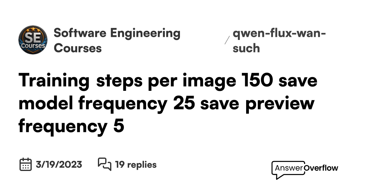 Training steps per image 150, save model frequency 25, save preview frequency 5 - Software ...