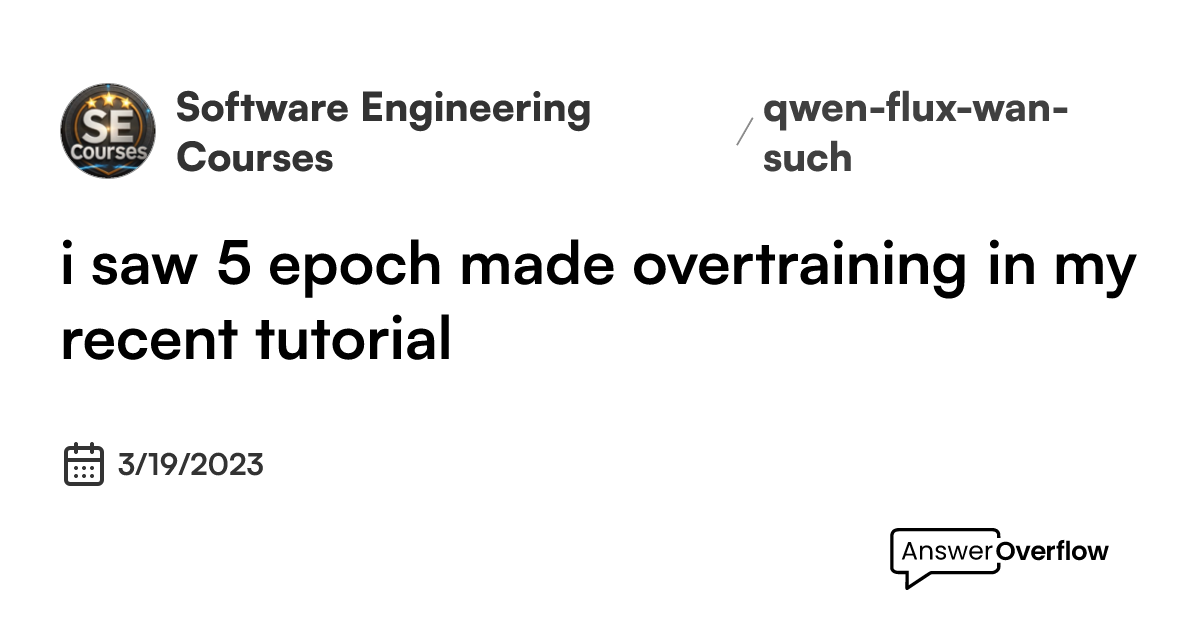 i saw 5 epoch made overtraining in my recent tutorial - Software Engineering Courses (SECourses)
