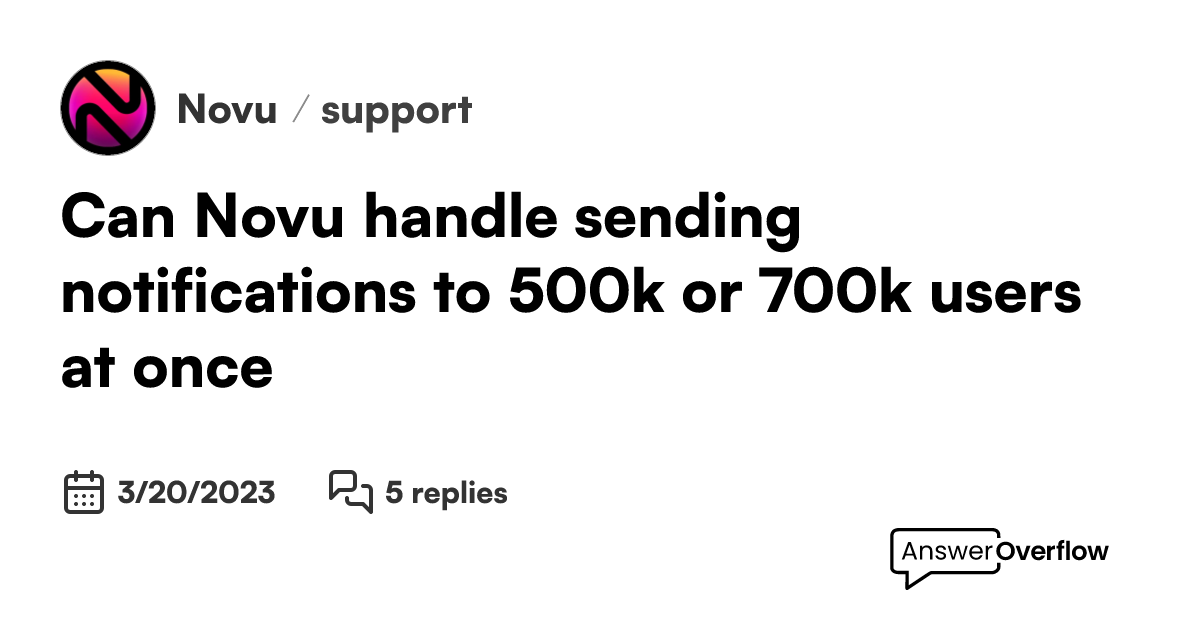 Can Novu handle sending notifications to 500k or 700k users at once? - Novu