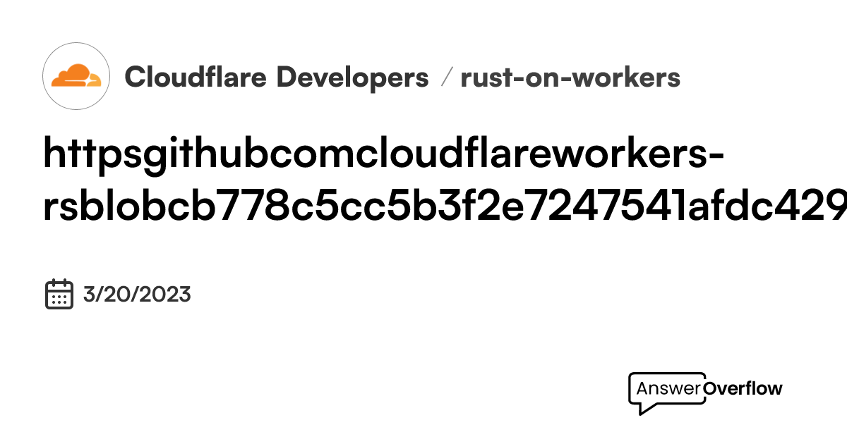 https://github.com/cloudflare/workers-rs/blob/cb778c5cc5b3f2e7247541afdc42903085c5495e/worker ...