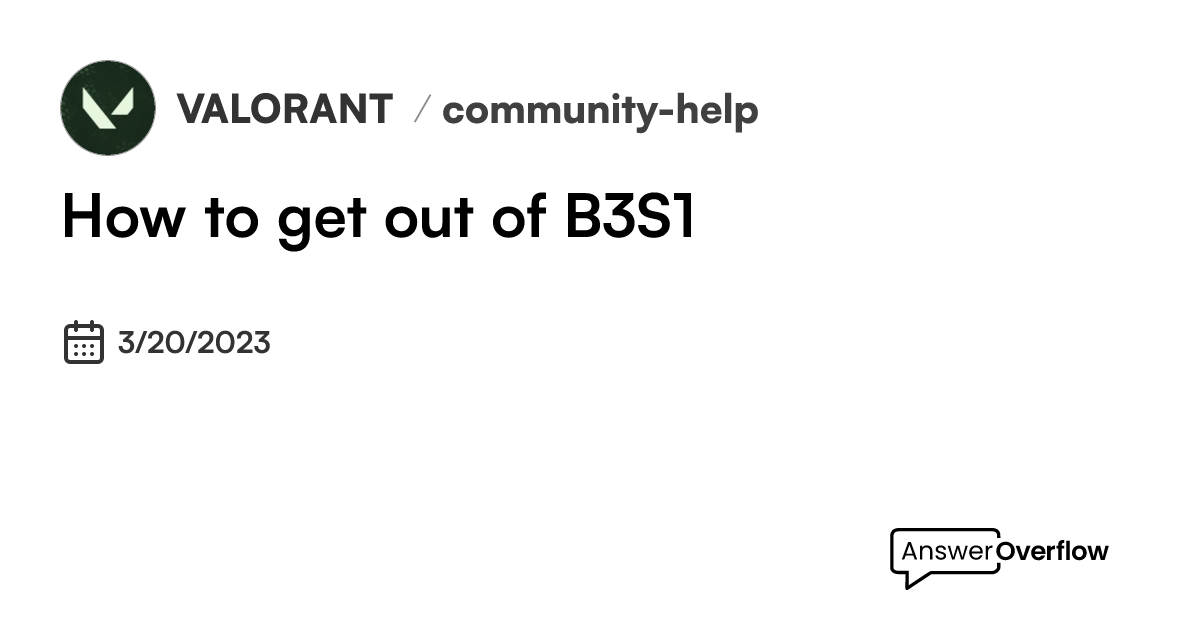 How to get out of B3/S1 - VALORANT