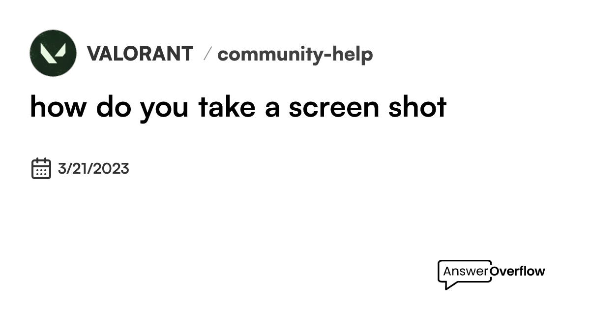 how do you take a screen shot - VALORANT