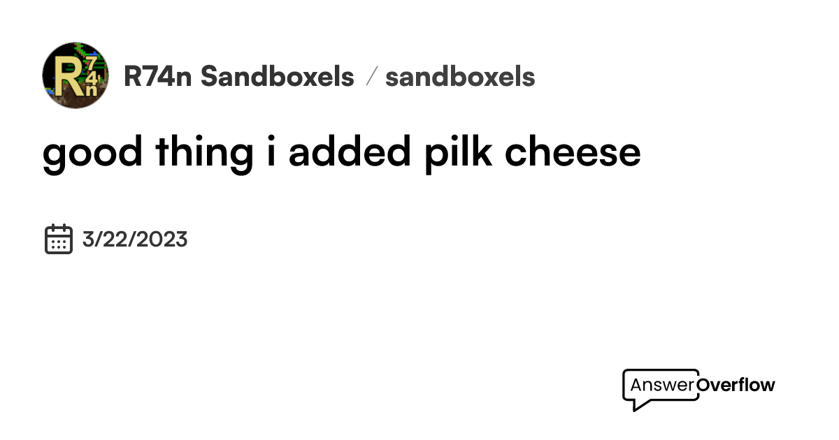 good thing i added pilk cheese - 🚨 R74n / Sandboxels