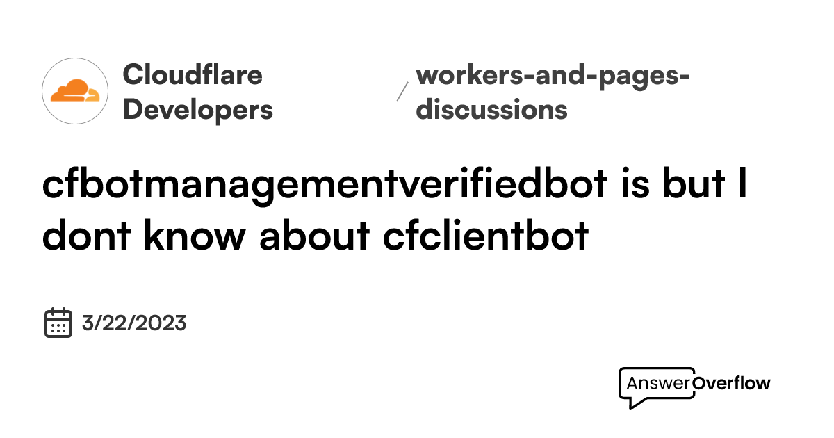 `cf.bot_management.verified_bot` is, but I don't know about `cf.client ...