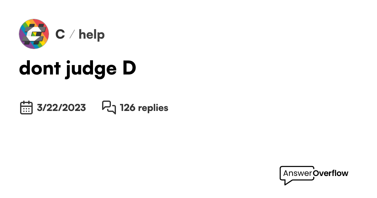 dont judge D: - C#