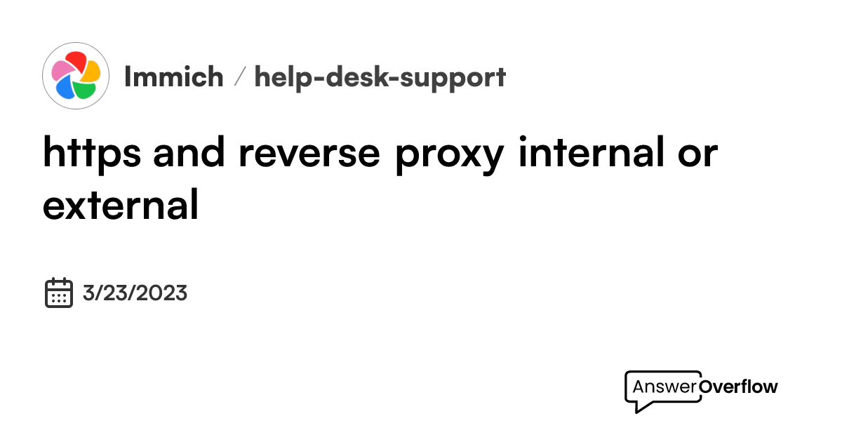 https and reverse proxy internal or external - Immich