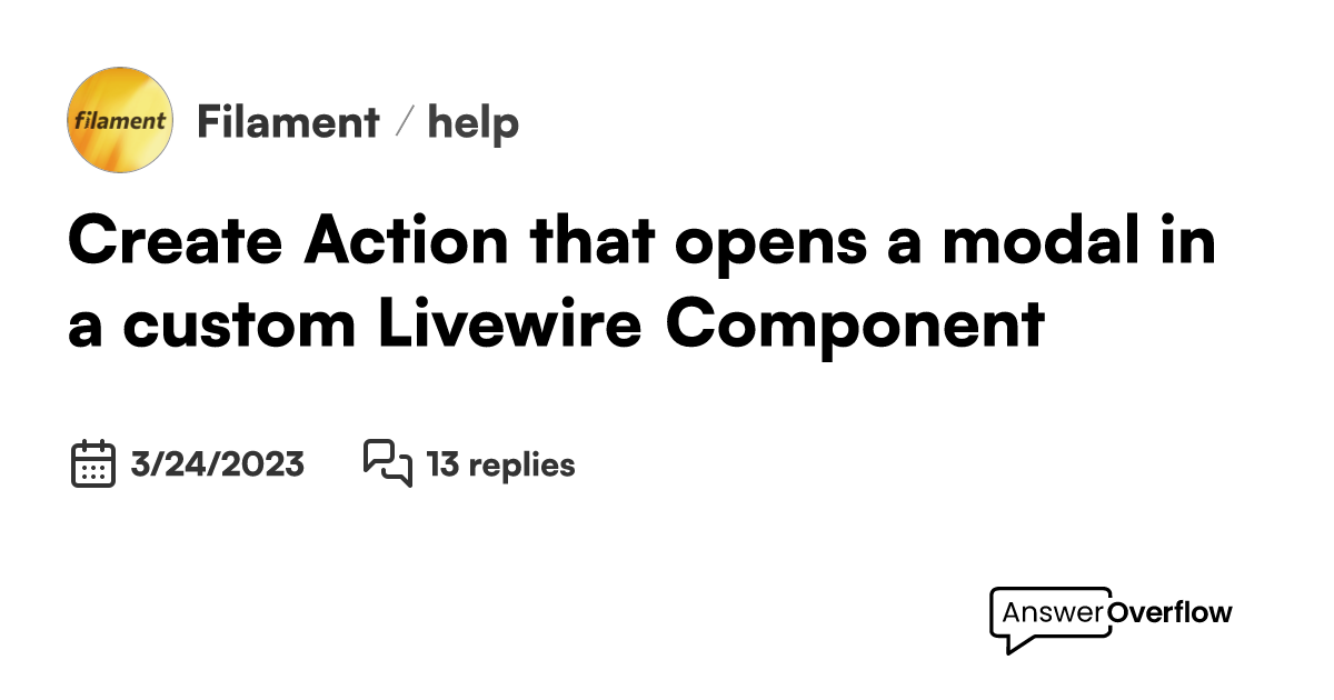 Create Action that opens a modal in a custom Livewire Component - Filament