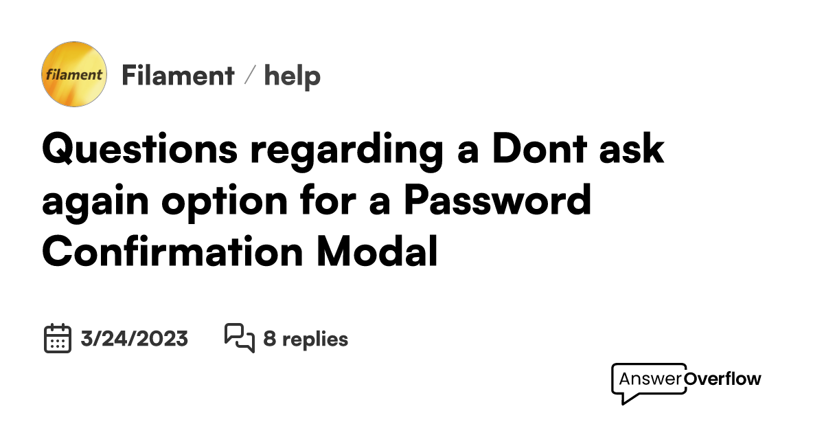 Questions Regarding A Dont Ask Again Option For A Password Confirmation Modal Filament