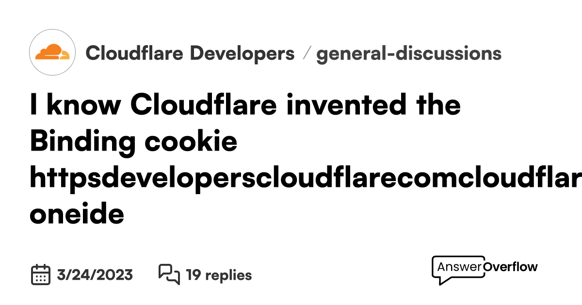 I know Cloudflare invented the Binding cookie (https://developers.cloudflare.com/cloudflare-one ...