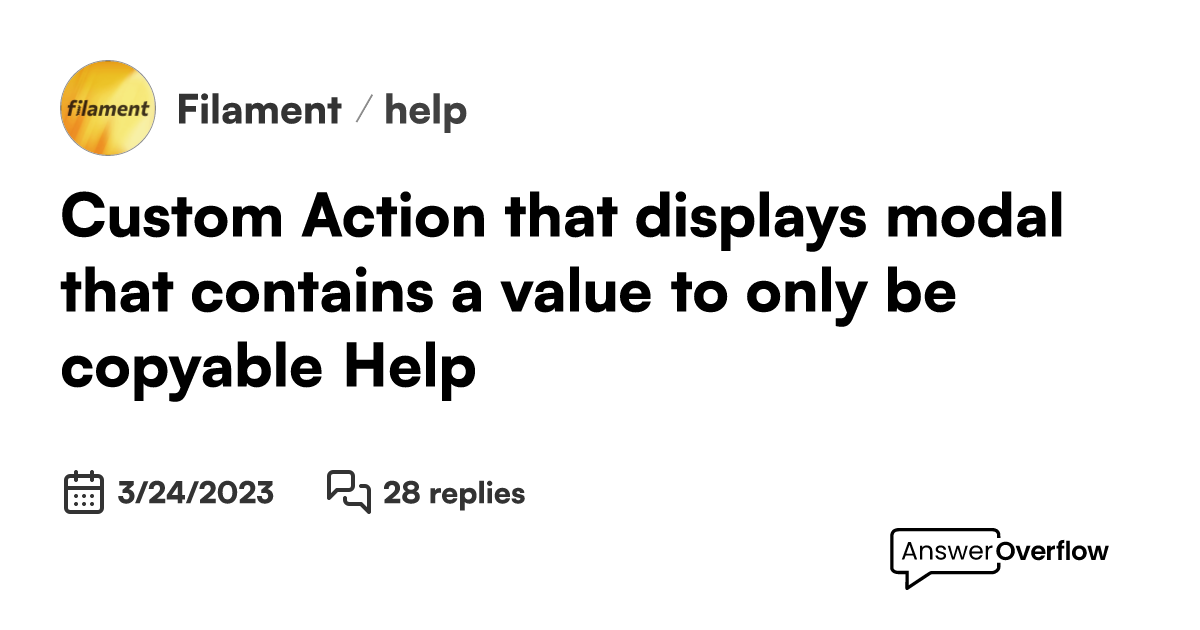 Custom Action that displays modal that contains a value to only be copyable? Help.. - Filament