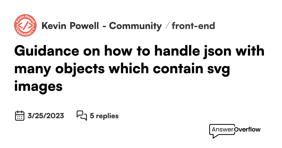 Guidance on how to handle .json with many objects which contain .svg images - Kevin Powell ...