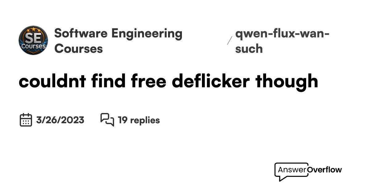 couldnt find free deflicker though - Software Engineering Courses (SECourses)