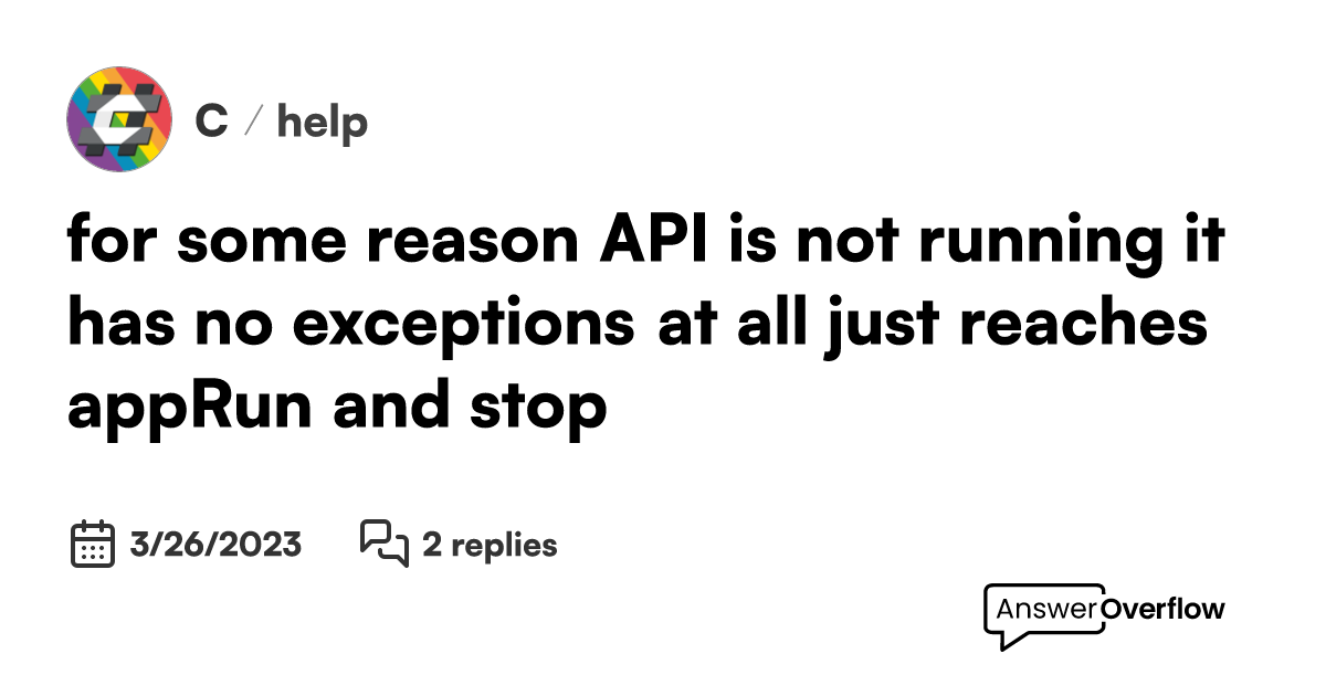 For Some Reason Api Is Not Running It Has No Exceptions At All Just