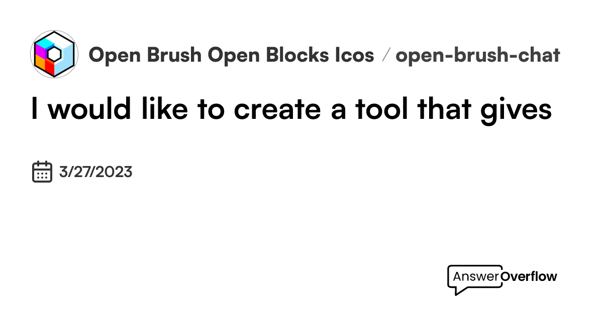 I would like to create a tool that gives - Open Brush, Open Blocks ...