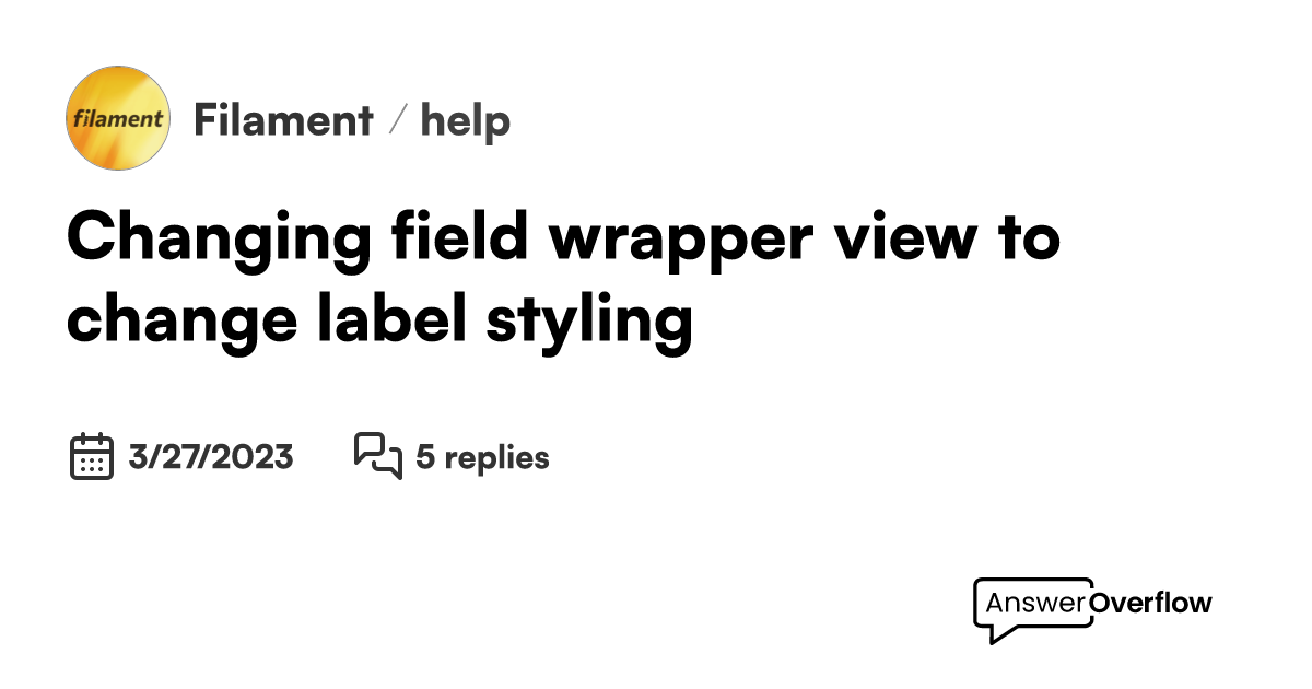 Changing field wrapper view, to change label styling - Filament