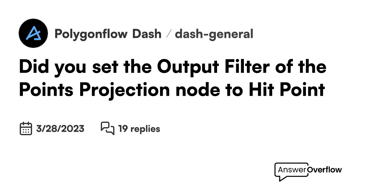 Did you set the Output Filter of the Points Projection node to Hit Point? - Polygonflow Dash