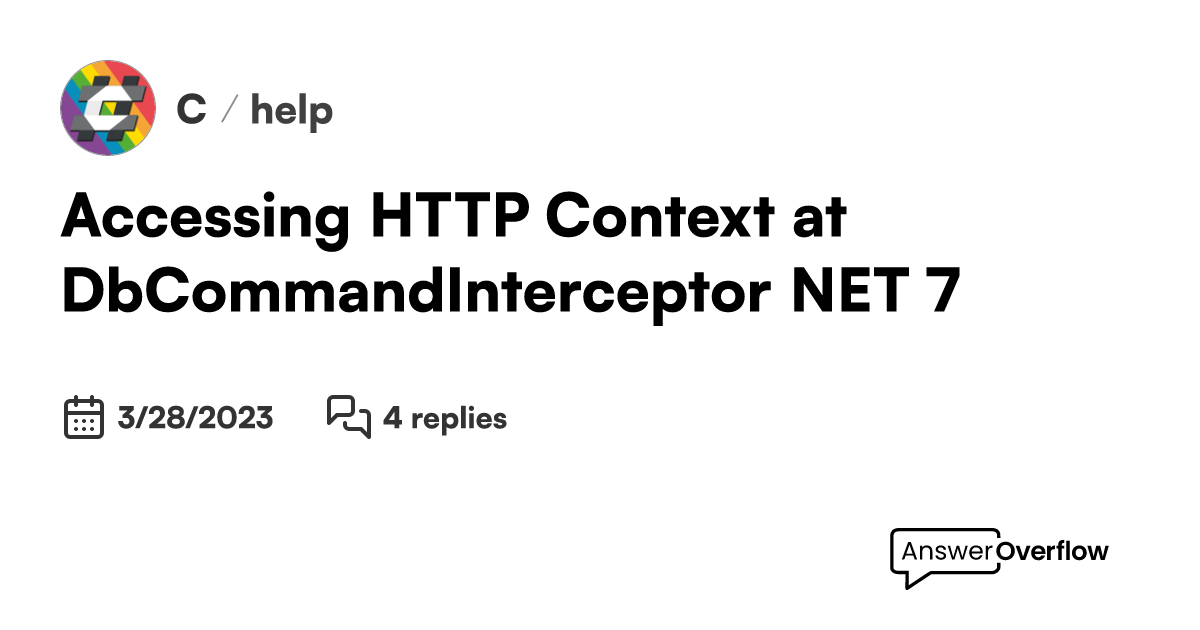 Accessing HTTP Context at DbCommandInterceptor [.NET 7] - C#