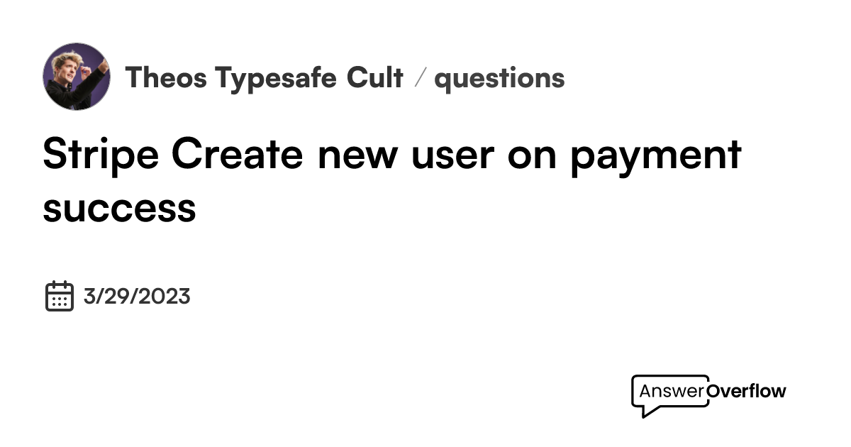 Stripe: Create new user on payment success. - Theo's Typesafe Cult