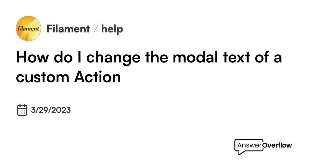 How do I change the modal text of a custom Action? - Filament