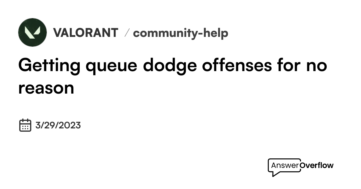 Getting queue dodge offenses for no reason - VALORANT