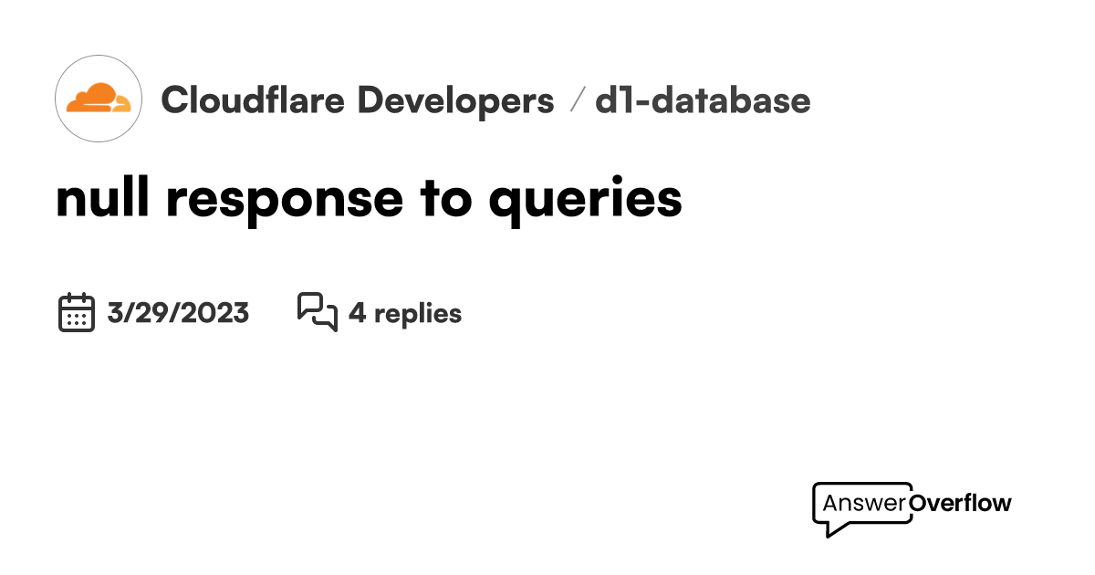 null response to queries - Cloudflare Developers