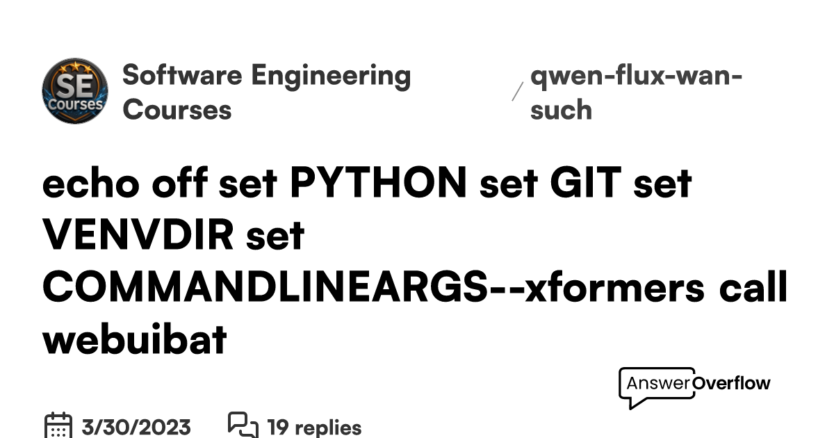@echo off set PYTHON= set GIT= set VENV_DIR= set COMMANDLINE_ARGS=--xformers call webui.bat ...
