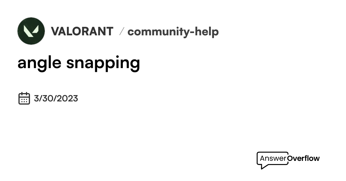 angle snapping - VALORANT