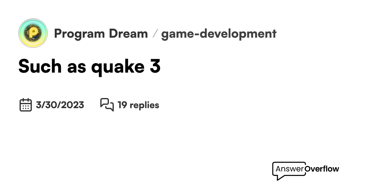 Such as quake 3 - Program Dream