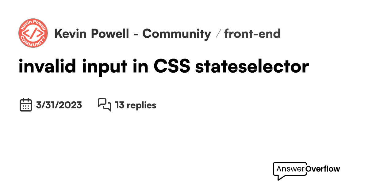 invalid input in CSS state/selector - Kevin Powell - Community