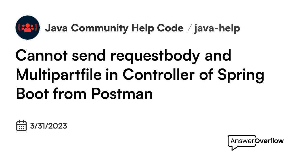 Cannot send requestbody and Multipartfile in Controller of Spring Boot from Postman - Java ...