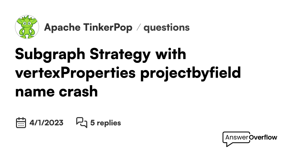 Subgraph Strategy with vertexProperties + project().by("field name") = crash - Apache TinkerPop