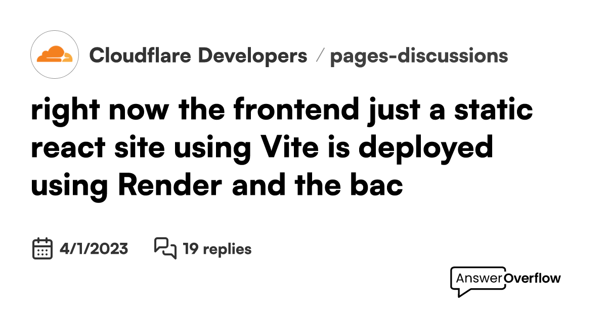 right now, the frontend (just a static react site using Vite) is deployed using Render. and the ...