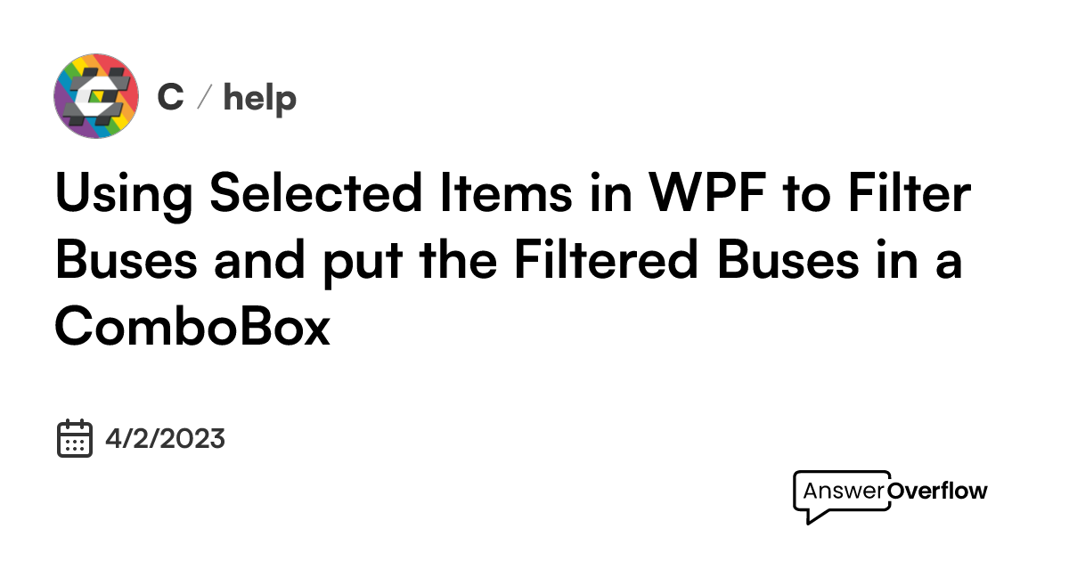 Using Selected Items in WPF to Filter Buses and put the Filtered Buses ...