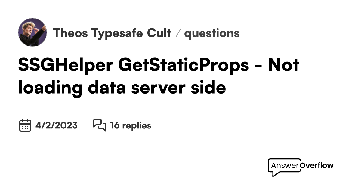 Ssghelper And Getstaticprops Not Loading Data Server Side Theos Typesafe Cult