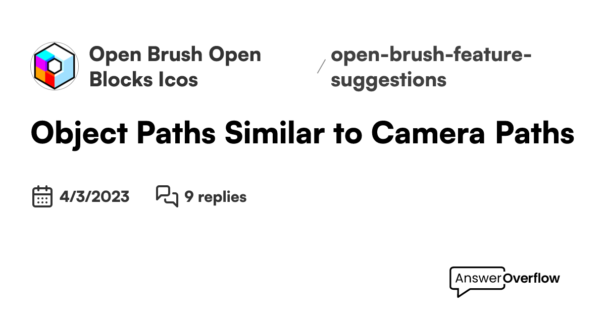 Object Paths Similar to Camera Paths. - Open Brush, Open Blocks, Icosa Gallery