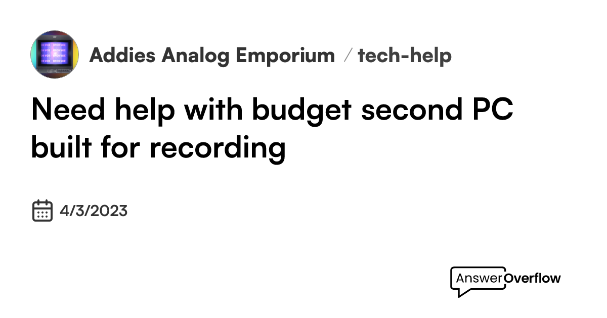 Need help with budget second PC built for recording - 📼 Addie’s Analog ...