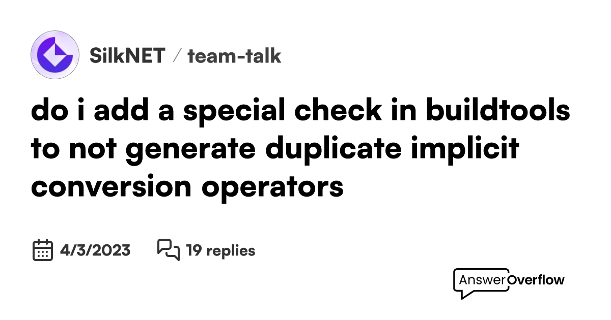 do i add a special check in buildtools to not generate duplicate implicit conversion operators ...