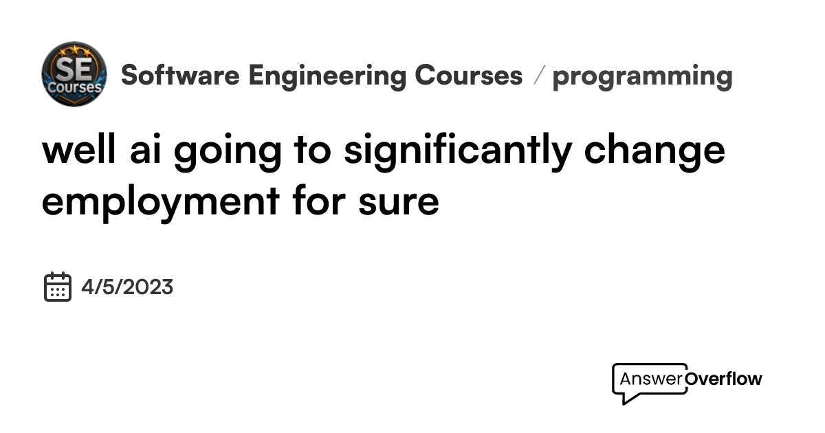 well ai going to significantly change employment for sure - Software ...