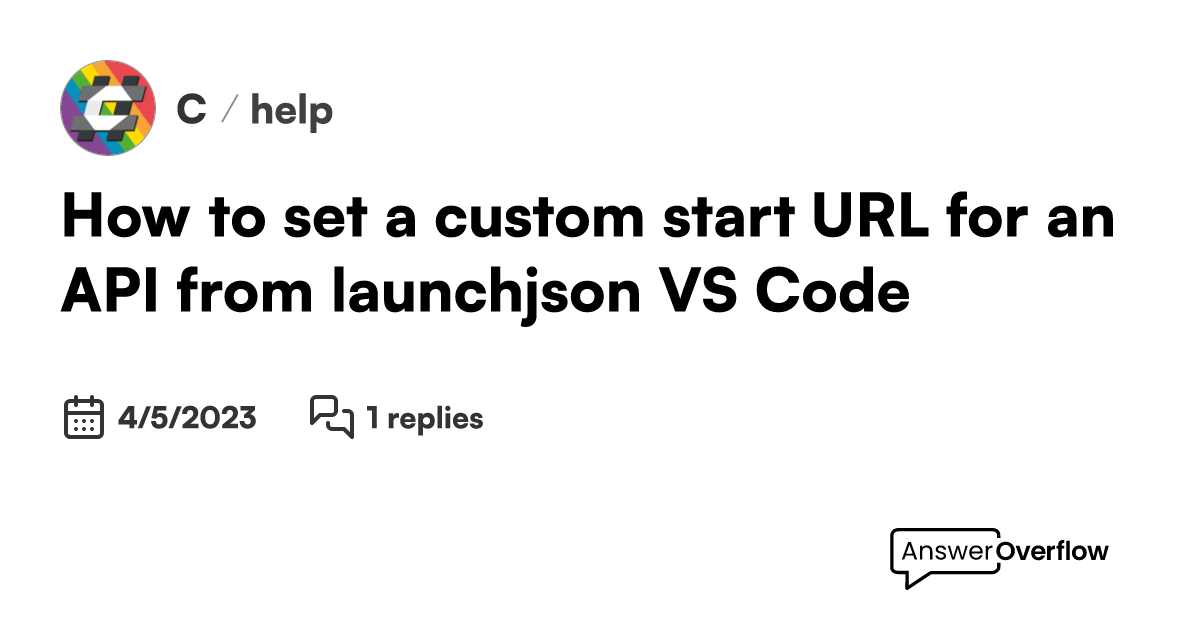 How to set a custom start URL for an API from launch.json (VS Code) - C#