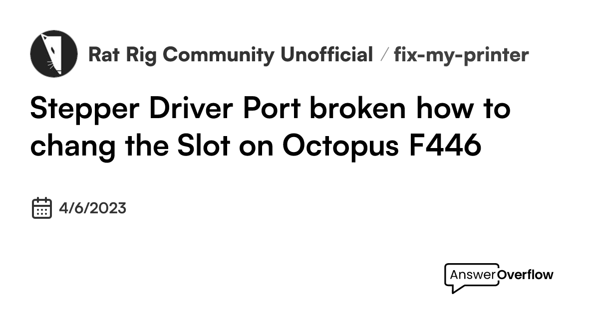 Stepper Driver Port broken how to chang the Slot on Octopus F446 - Rat ...