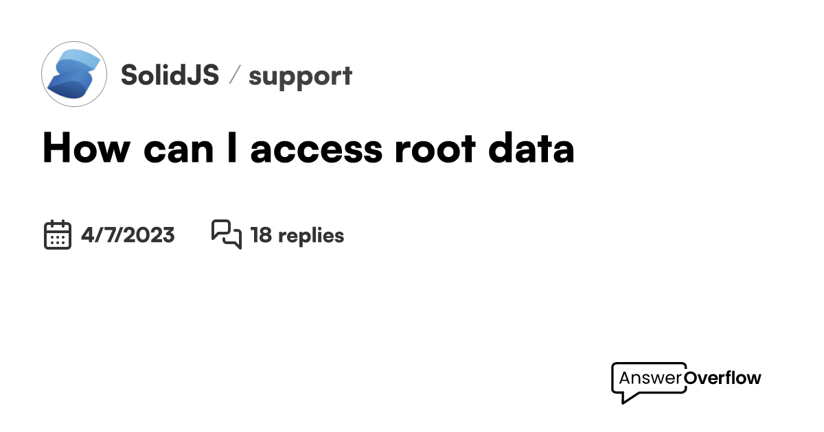 How can I access root data? - SolidJS