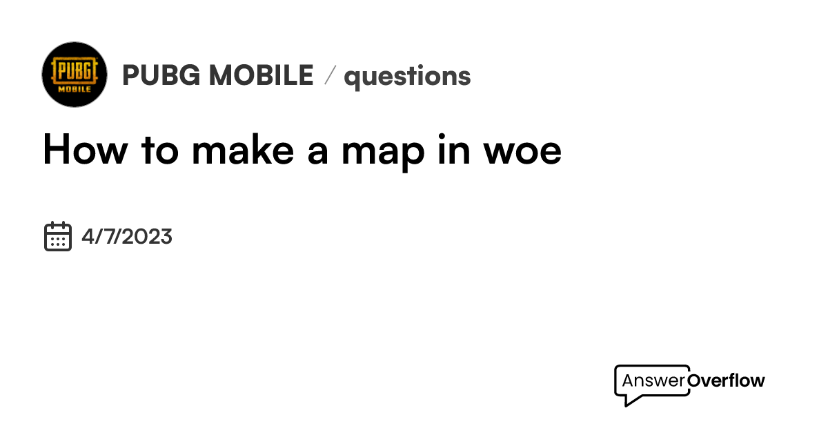 How to make a map in woe - PUBG MOBILE