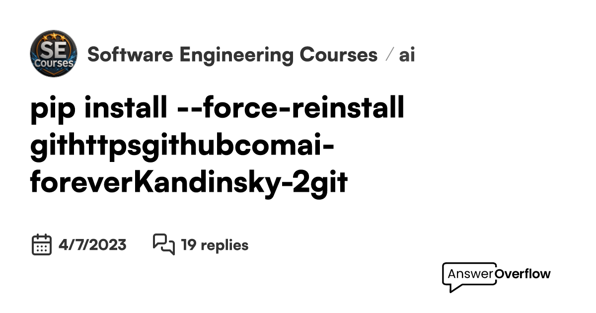 pip install --force-reinstall "git+https://github.com/ai-forever/Kandinsky-2.git" - Software ...