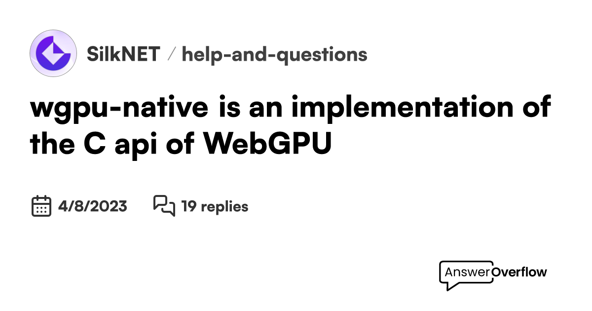 wgpu-native is an implementation of the C api of WebGPU - Silk.NET