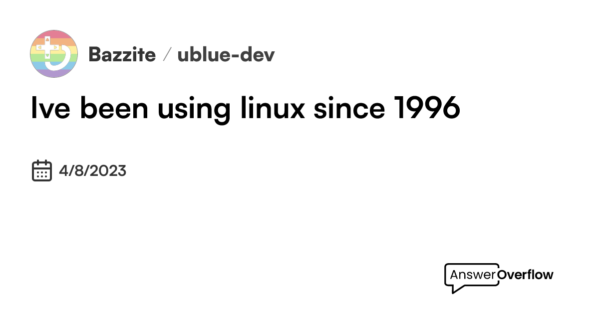 I've been using linux since 1996 - Universal Blue