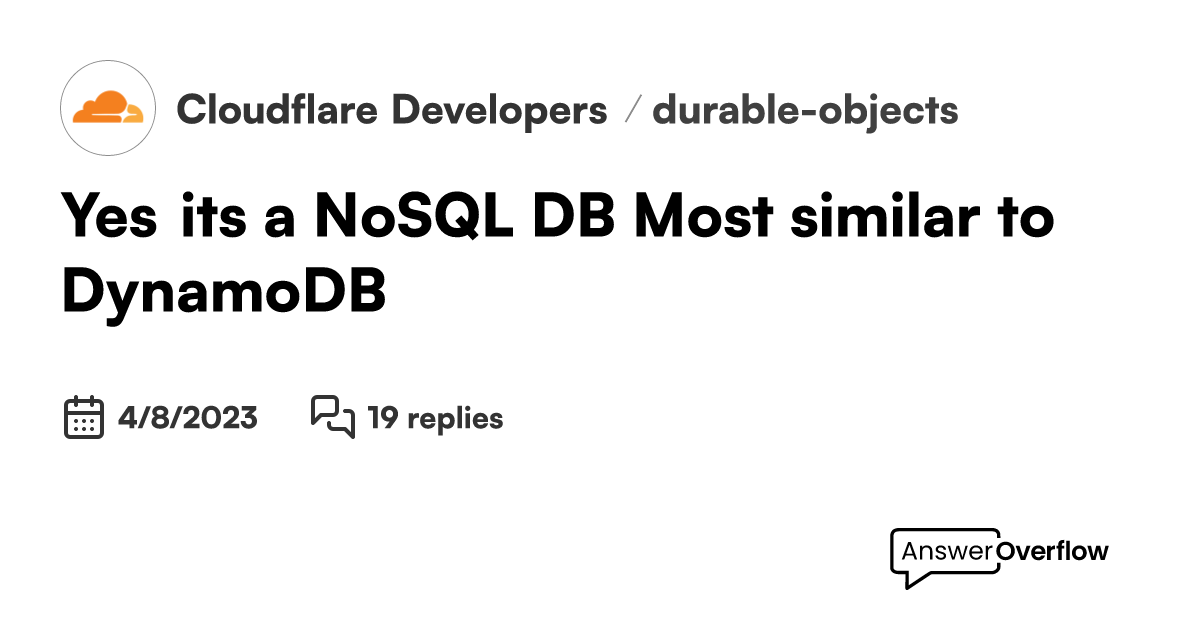 Yes Its A Nosql Db Most Similar To Dynamodb Cloudflare Developers